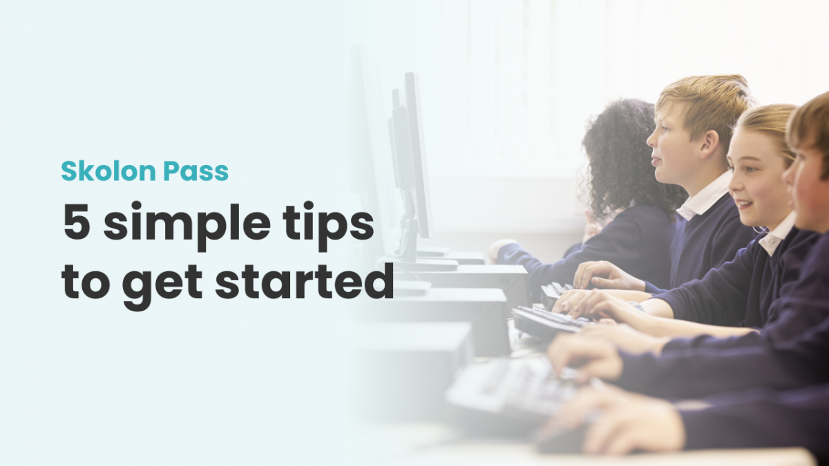 5 simple tips to get started with Skolon Pass - Skolon