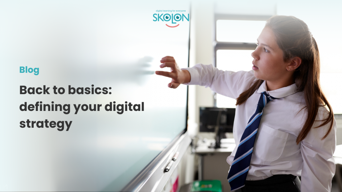 Back to basics: Defining your digital strategy for success - Skolon